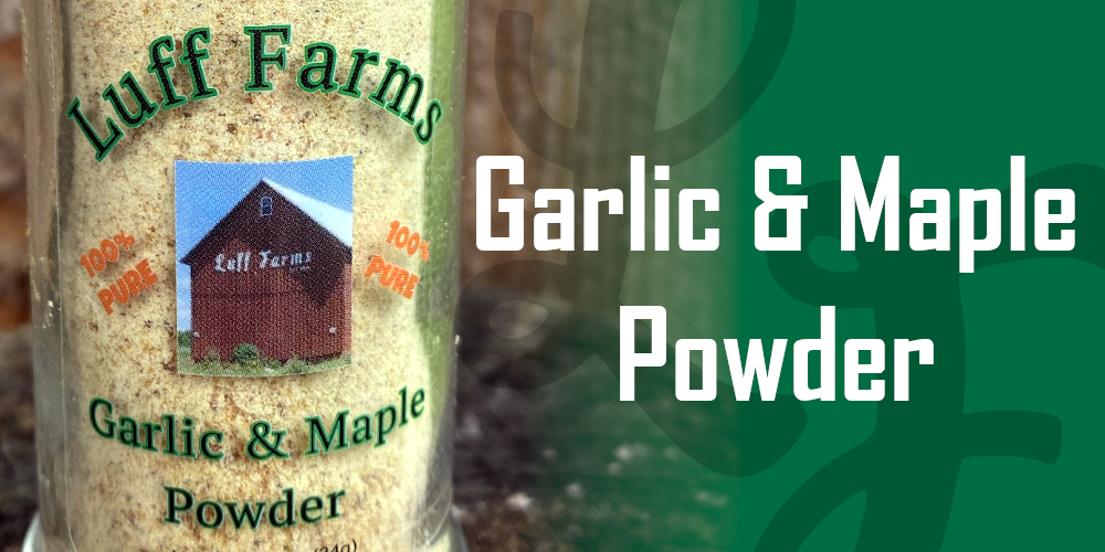 Garlic Maple Powder – Luff Farms
